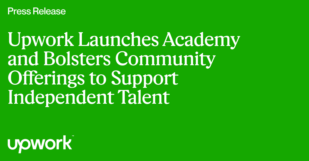 Upwork Launches Academy And Bolsters Community Offerings To Support